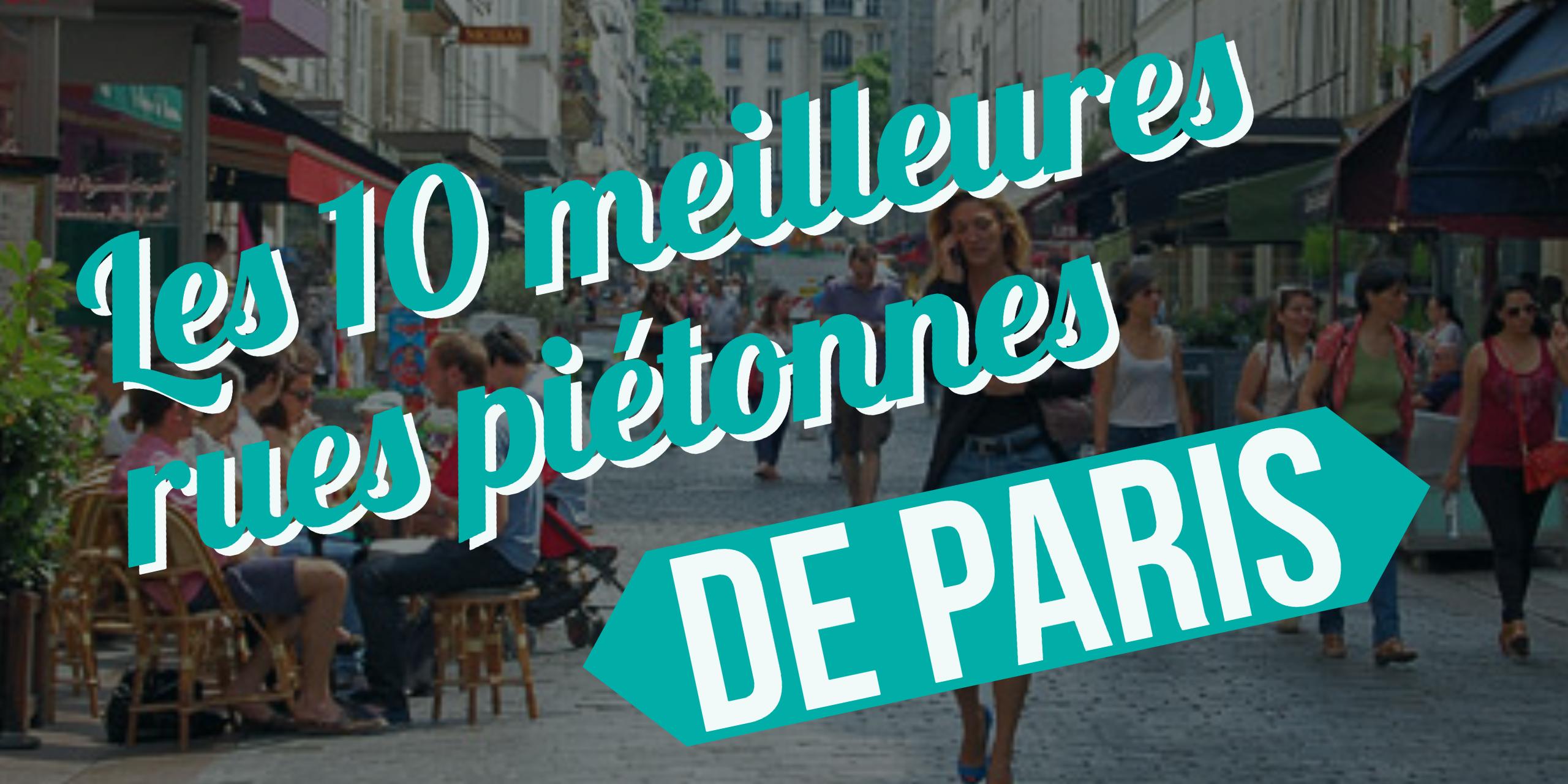 Quelles sont les 10 rues piétonnes de Paris ? Découvrez les voies sans ...