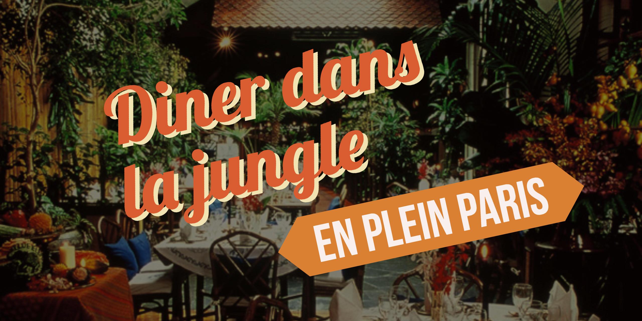 Manger dans la jungle en plein Paris, c'est possible ! – Le Paris d'Alexis