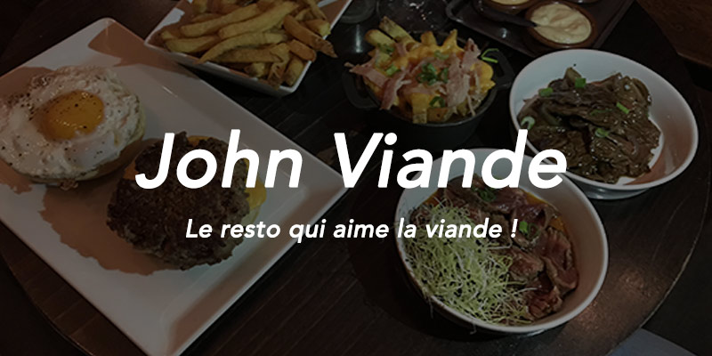 John Viande, le resto qui aime la (bonne) viande ! J'ai testé, regardez ...